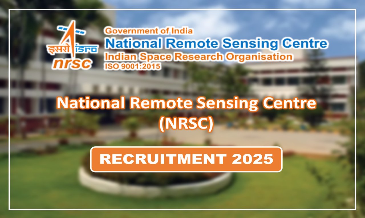 NRSC Recruitment 2025 – Apply Online for Project Scientist & Other ...